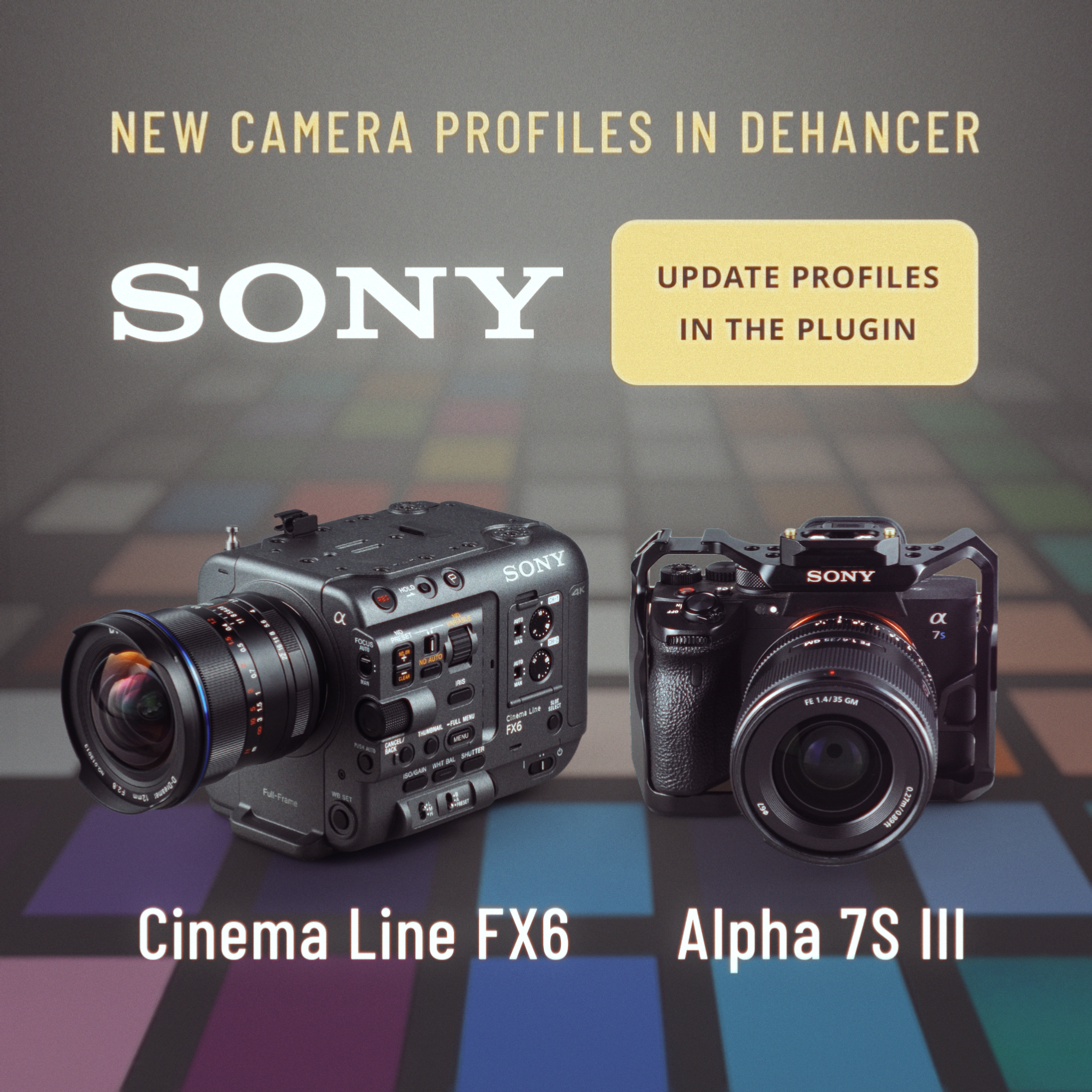 NEW camera profiles for Sony Cinema Line FX6 & Sony Alpha 7S III ...